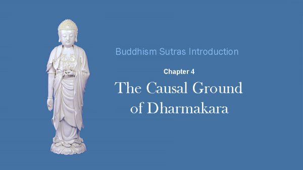 Buddhism Sutras Introduction - Chapter 4: The Causal Ground of ...